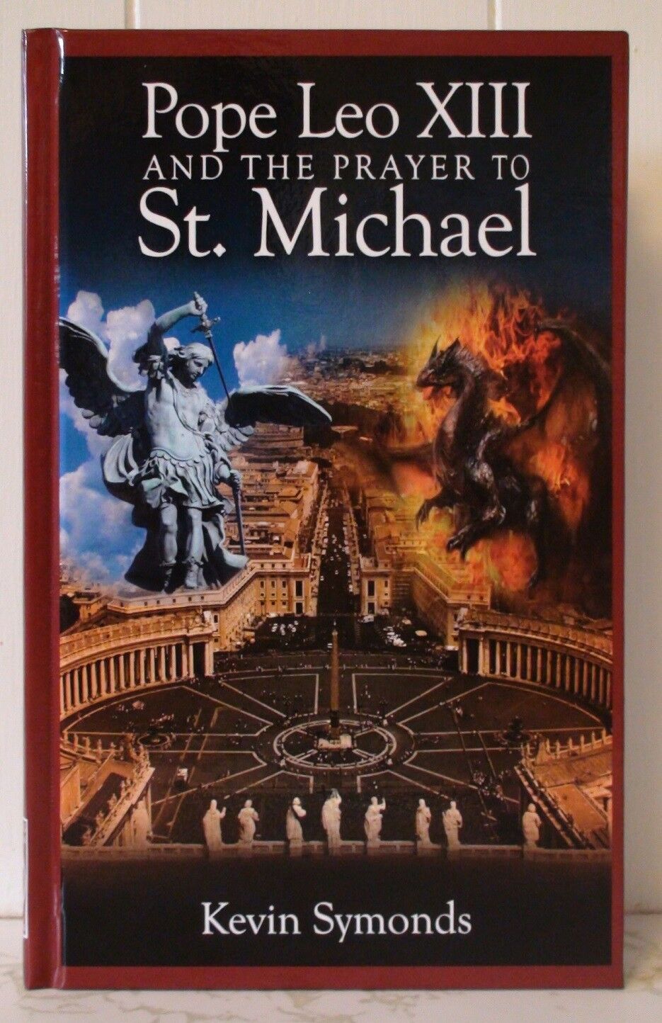 Pope Leo XIII and the Prayer of St Michael By Kevin Symonds - My ...