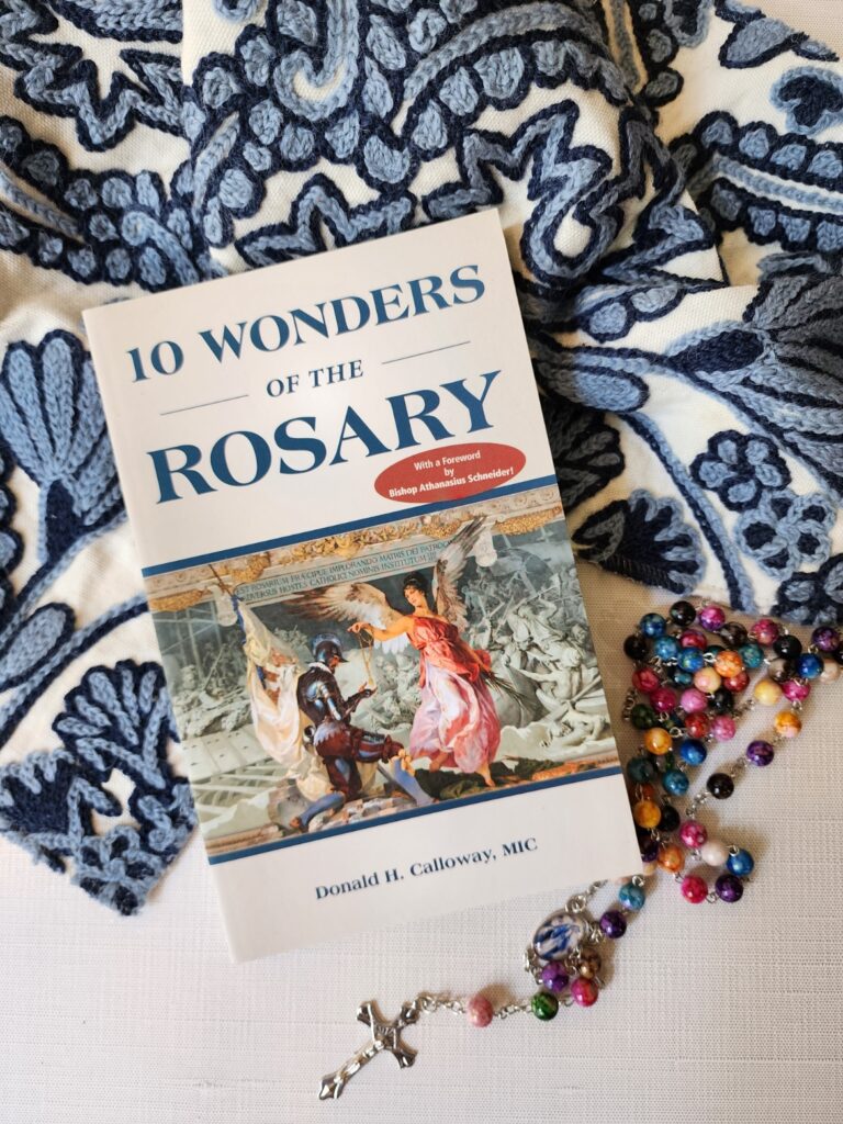 10 Wonders of the Rosary by Donald Calloway - My Scriptorium